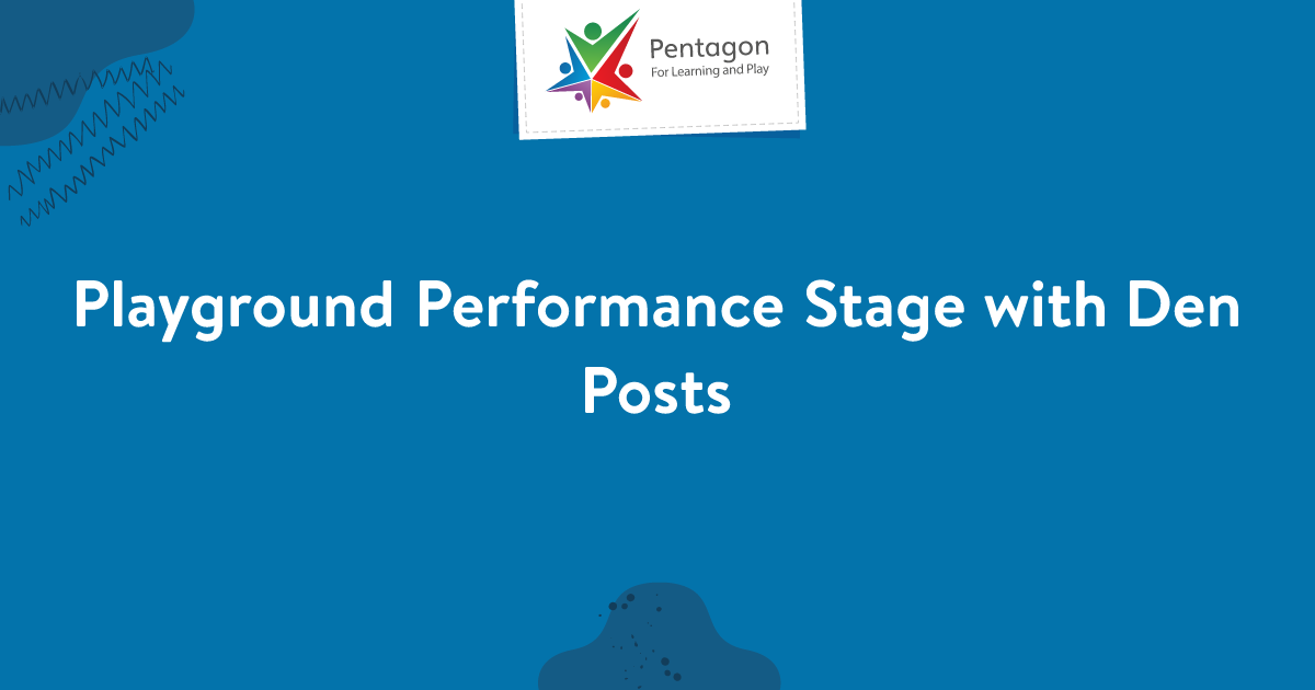 Playground Performance Stage with Den Posts | Pentagon Play