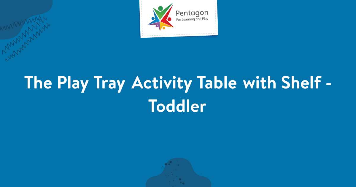 The Play Tray Activity Table with Shelf - Toddler | Pentagon Play