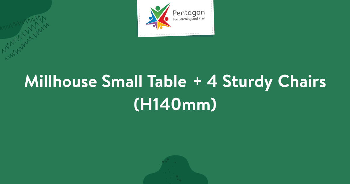 Millhouse Small Table + 4 Sturdy Chairs (H140mm) | Pentagon Play