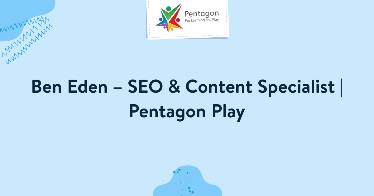 Ben Eden – SEO & Content Specialist | Pentagon Play | Pentagon Play