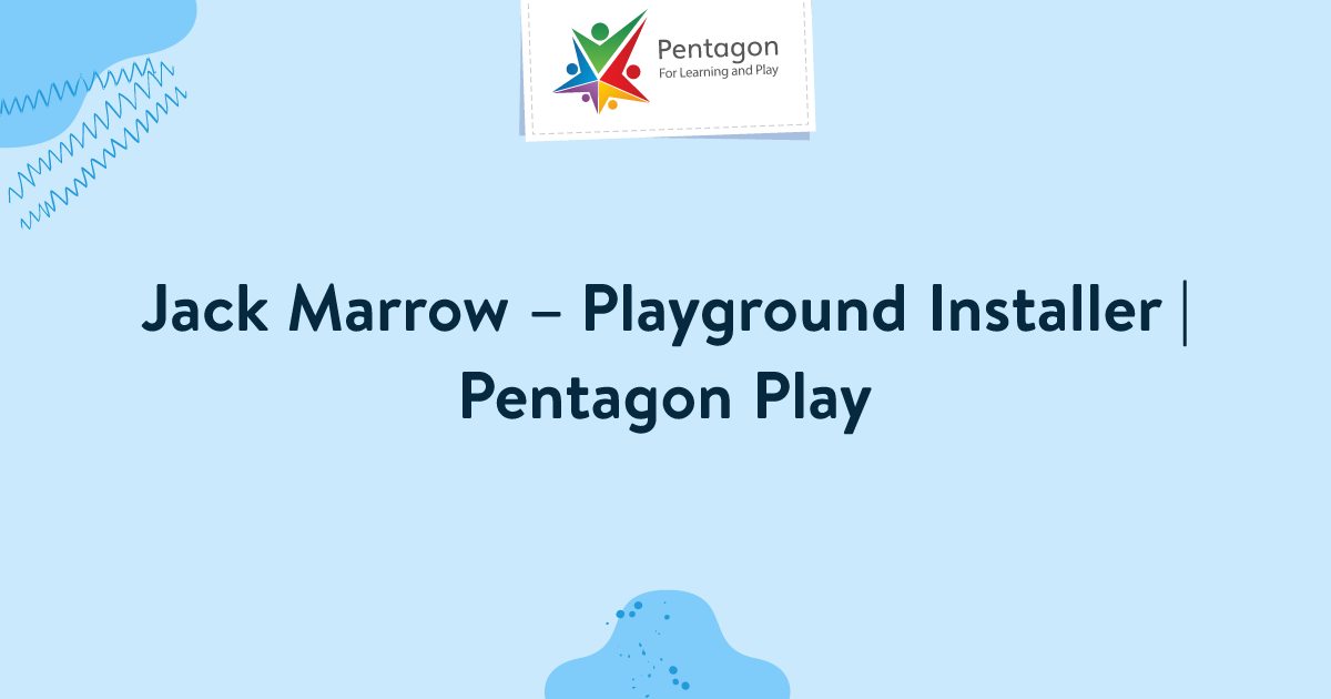 Jack Marrow – Playground Installer | Pentagon Play | Pentagon Play